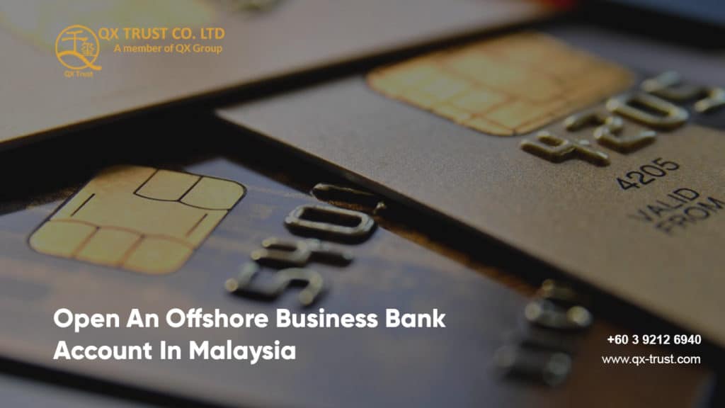 Open A Labuan Offshore Bank Account In Malaysia | QX Trust Labuan